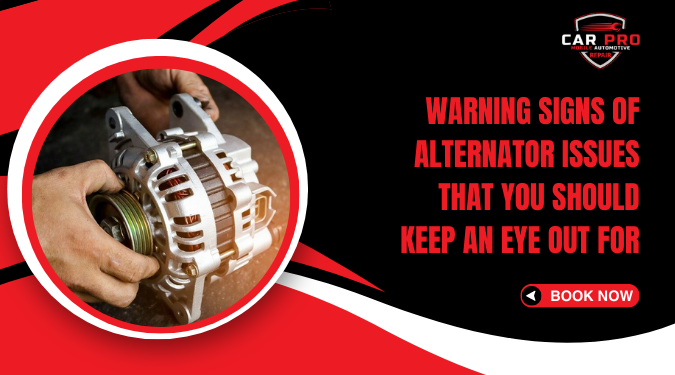 Warning Signs of Alternator Issues That You Should Keep an Eye Out for